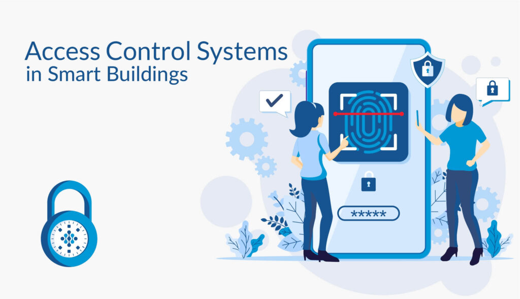 Access Control Systems in Smart Buildings - Hanatech IoT Inc.
